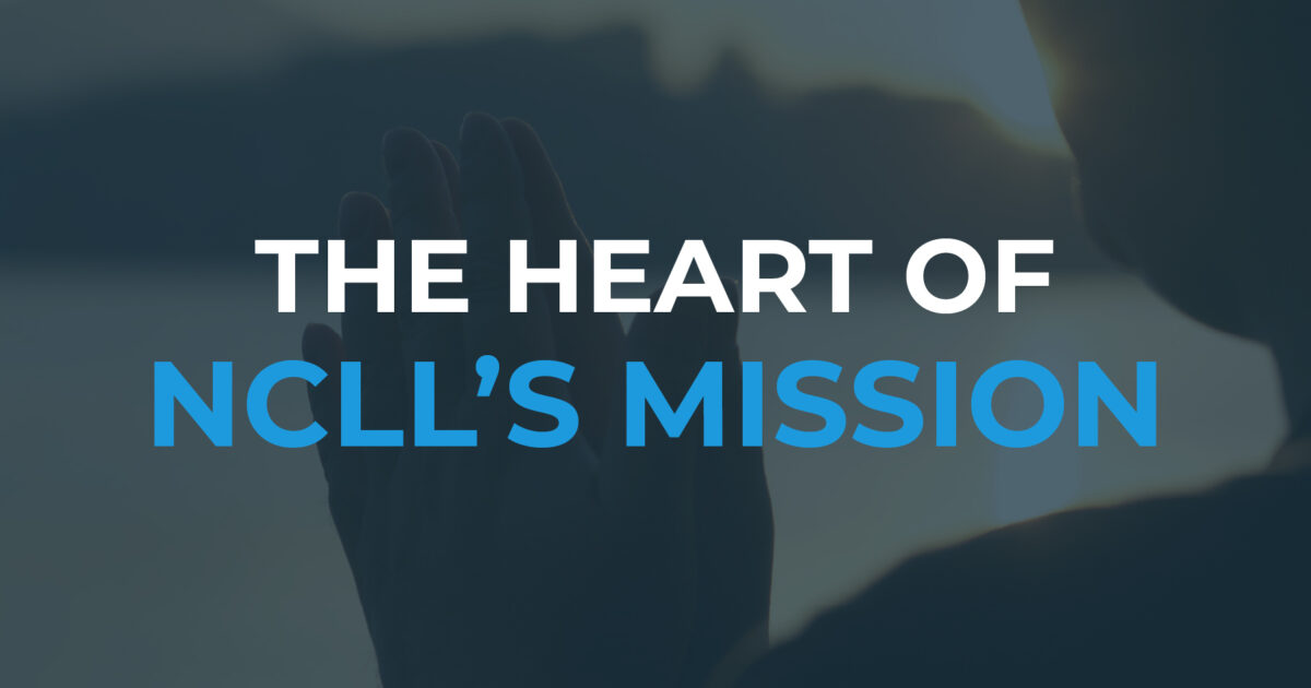 The Heart of NCLL’s Mission | National Center for Life and Liberty